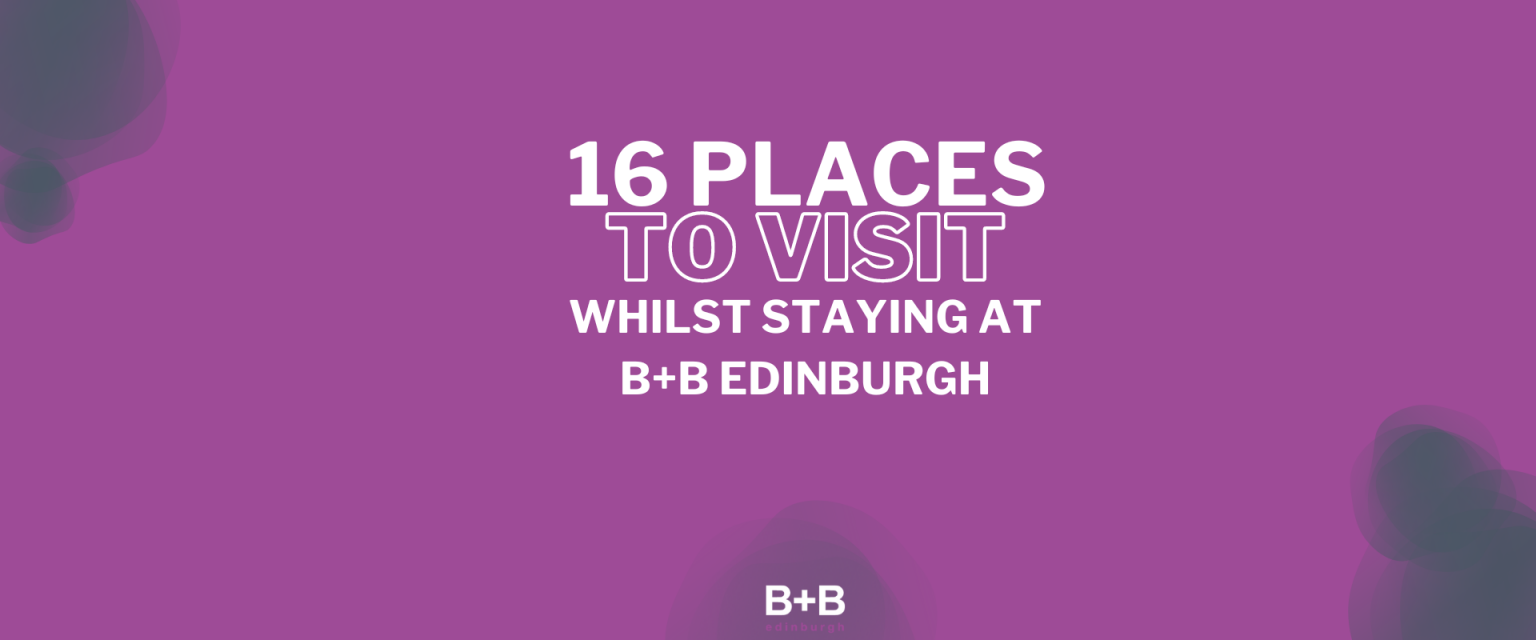 Explore Edinburgh Attractions: 16 Must-Visit Places